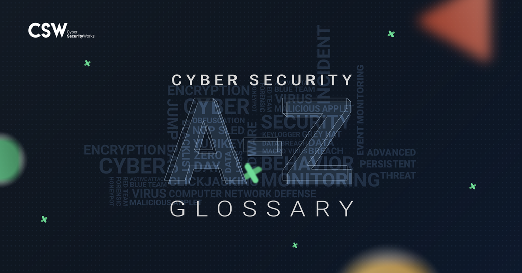 Cyber Security Glossary | CSW Learning Hub